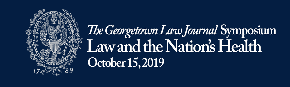 Law and the Nation's Health: Georgetown Law Journal Symposium - O'Neill ...