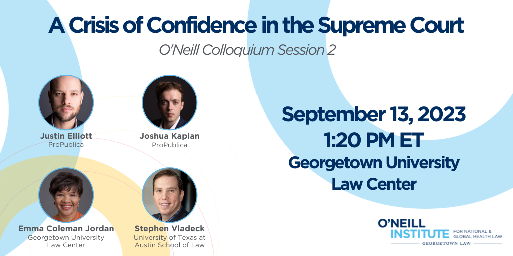 Colloquium: A Crisis of Confidence in the Supreme Court - O'Neill : O'Neill